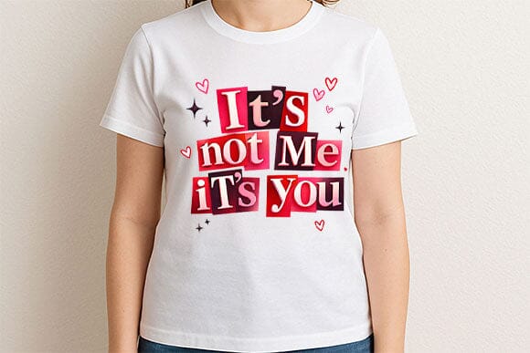 It’s Not Me It’s You Funny PNG - So Fontsy