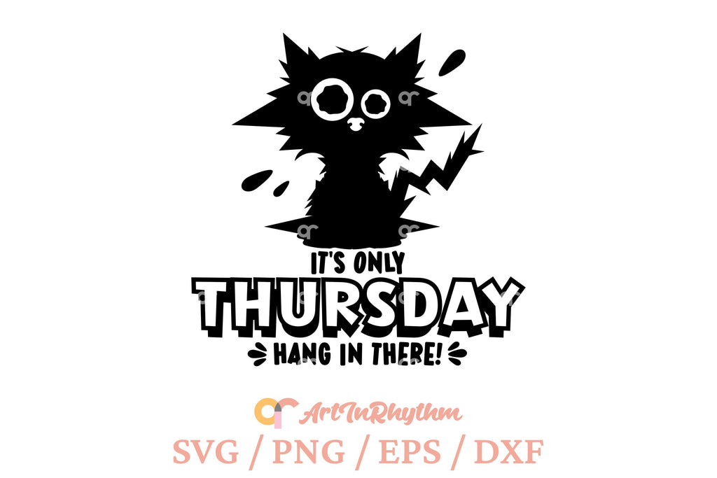 It's only Thursday hang in there, Thursday SVG - So Fontsy