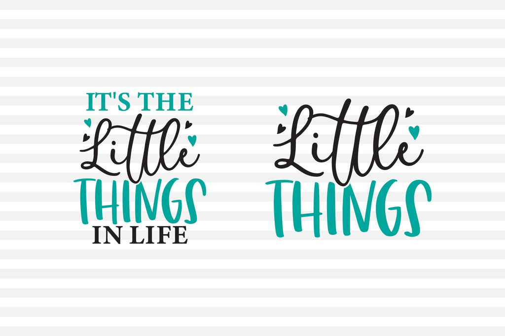 It's the Little Things in Life-Little Things SVG - So Fontsy