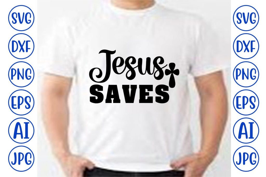 Jesus Saves SVG - So Fontsy
