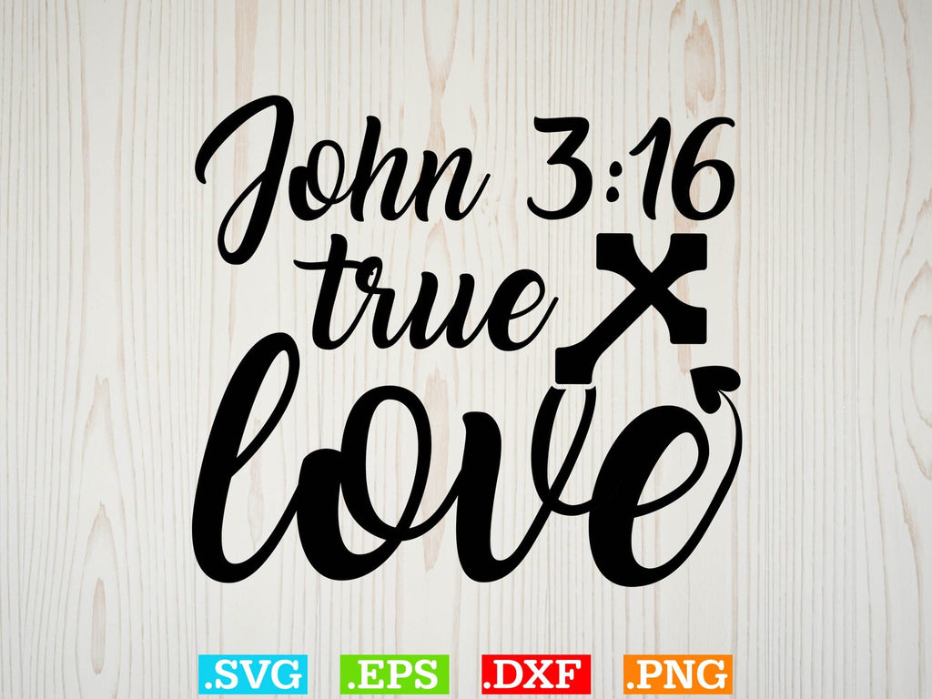 John True Love Svg, Christian Svg - So Fontsy