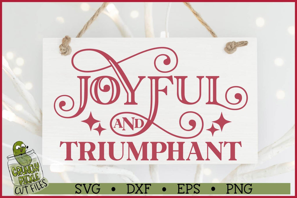 Joyful and Triumphant SVG File - So Fontsy