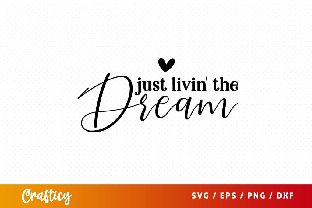 Just livin the dream SVG Design - So Fontsy