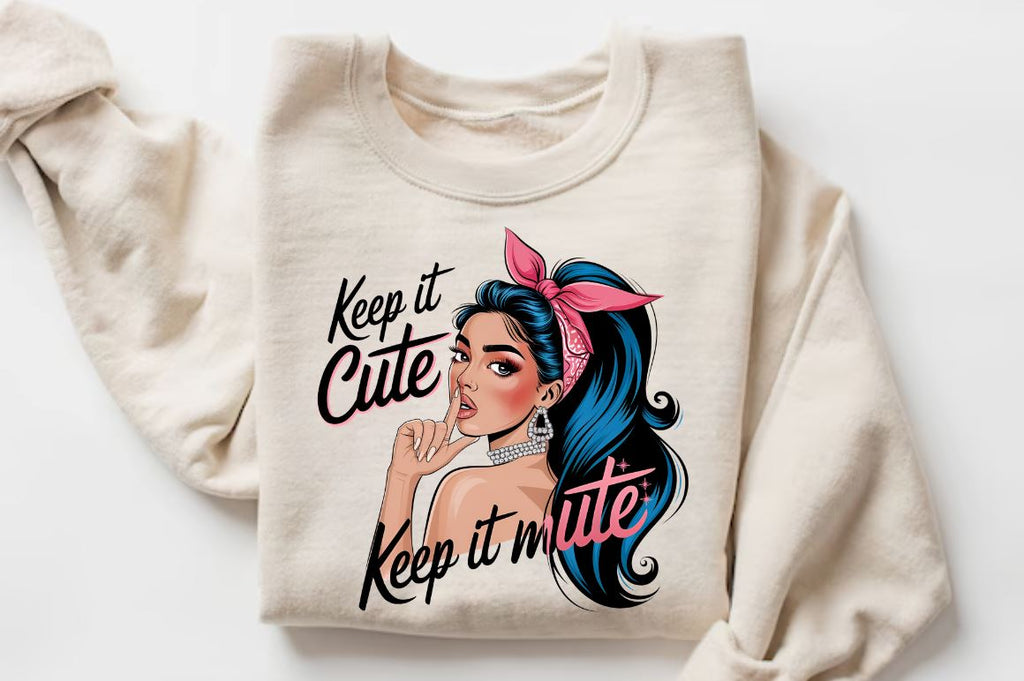 Keep it cute and Keep it mute Sublimation - So Fontsy