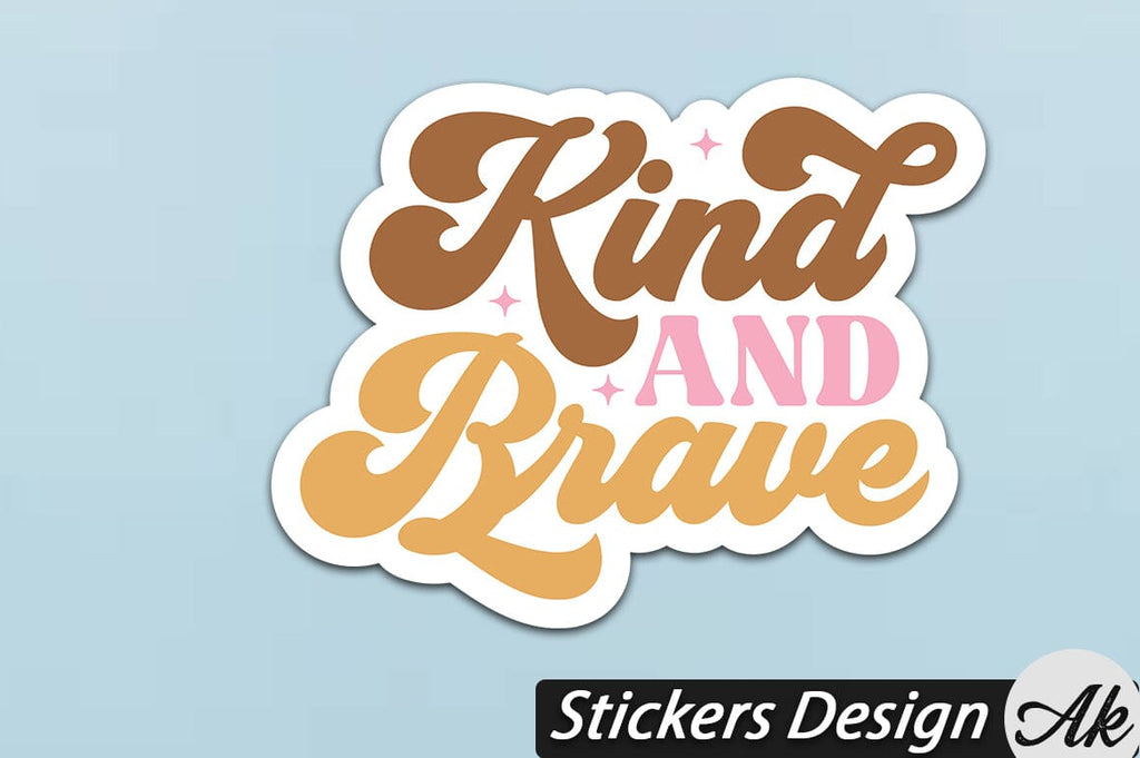 Kind and brave Stickers Design - So Fontsy