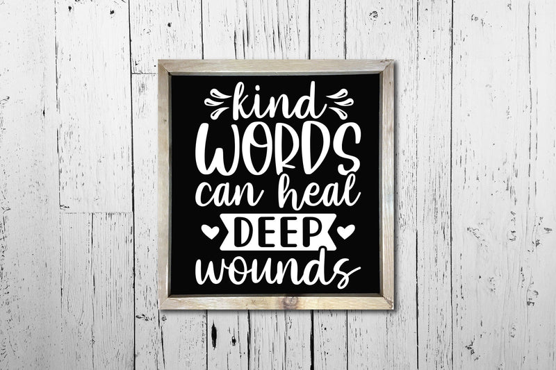 Kind Words Can Heal Deep Wounds, Kindness SVG - So Fontsy