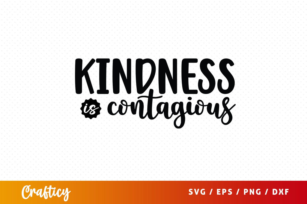 Kindness is contagious SVG Design - So Fontsy
