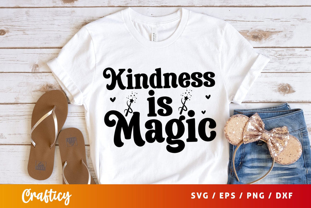 Kindness is magic SVG Design - So Fontsy