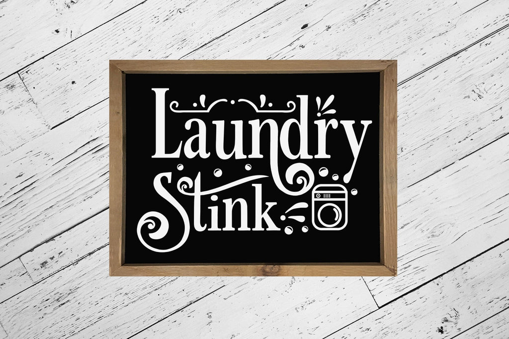 Laundry Stinks, Laundry Room Sayings SVG - So Fontsy