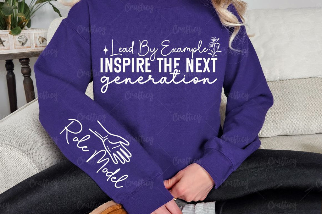 Lead by example inspire the next generation Sleeve SVG Design - So Fontsy