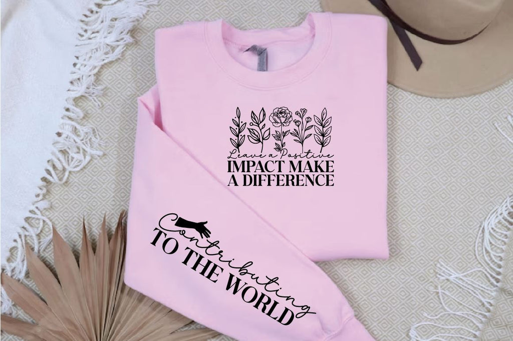 Leave a Positive Impact Make a Difference Sleeve Svg Design - So Fontsy