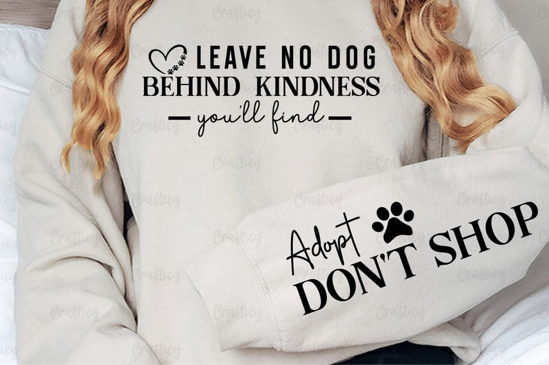 Leave no dog behind kindness you'll find Sleeve SVG Design - So Fontsy