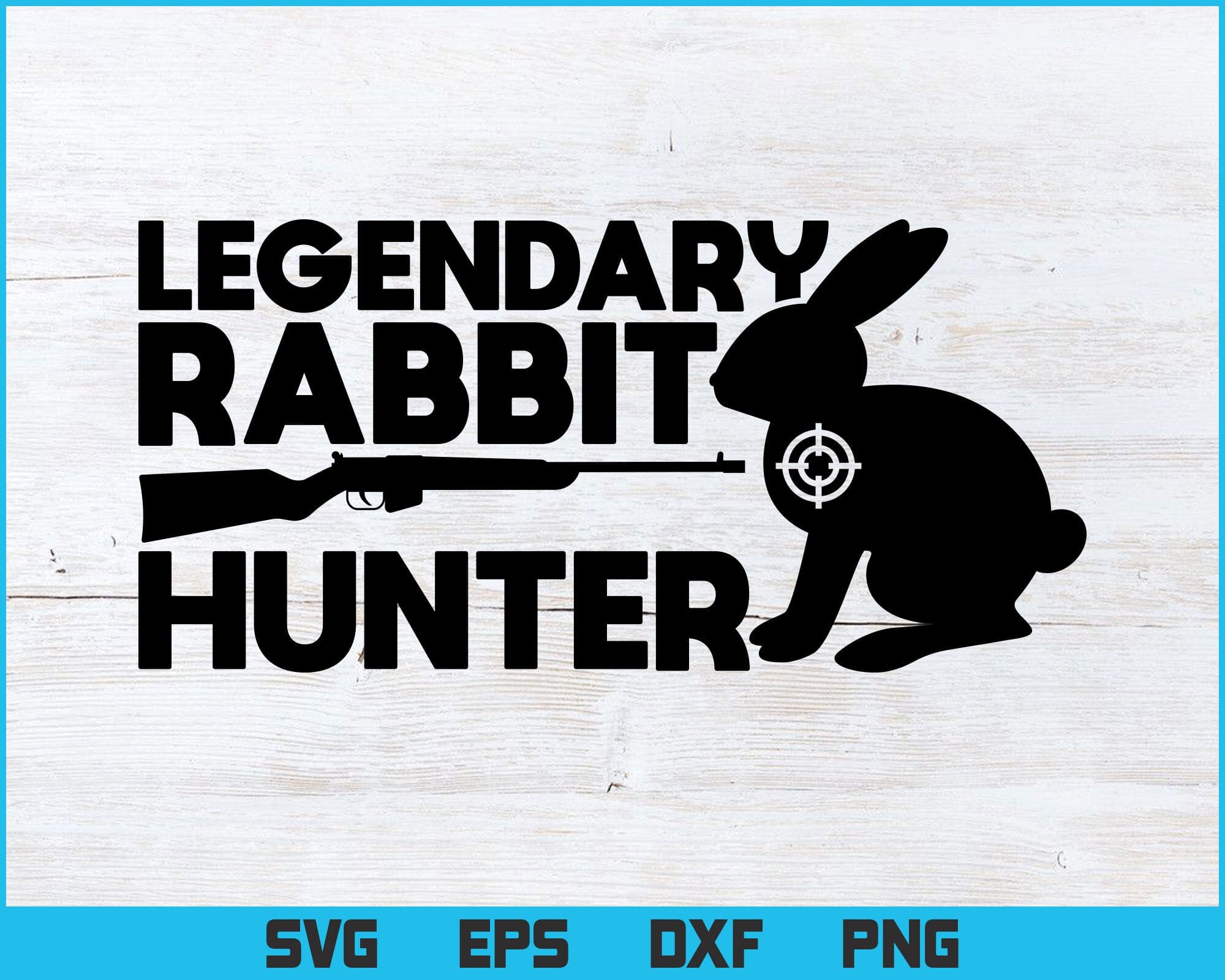 Legendary Rabbit Hunter svg, Rabbit Hunting svg, Rabbit and Gun svg ...