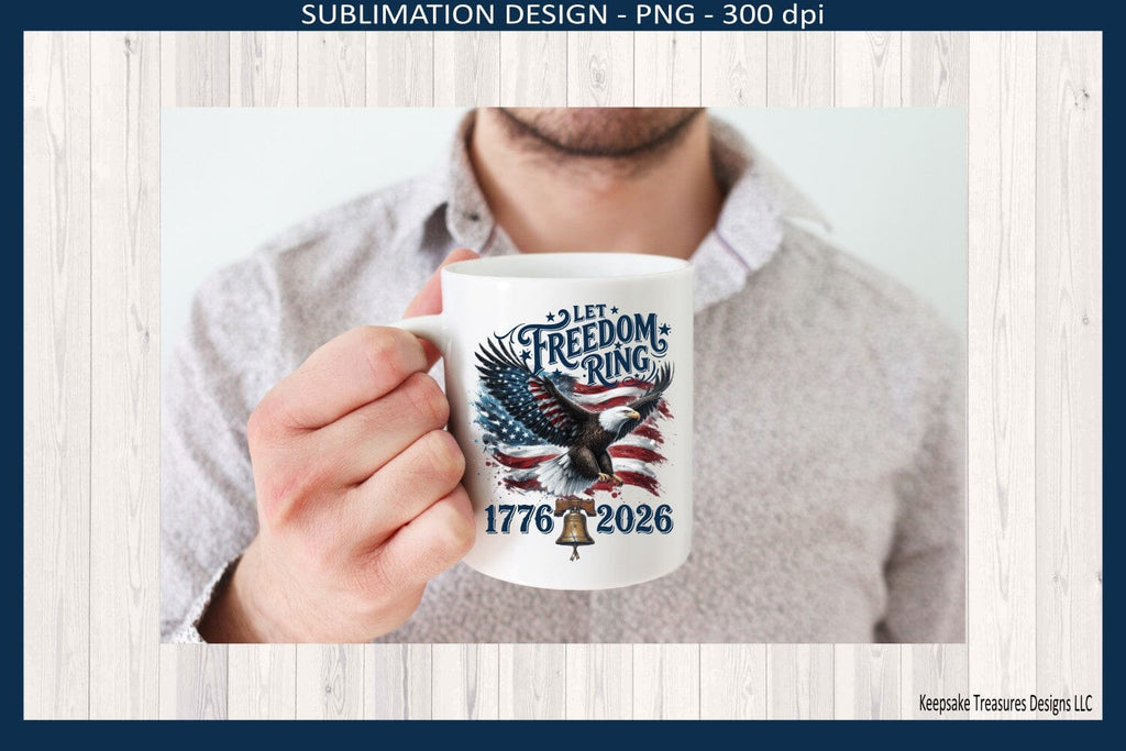 Let Freedom Ring America 250 Anniversary 1776-2026, Patriotic ...