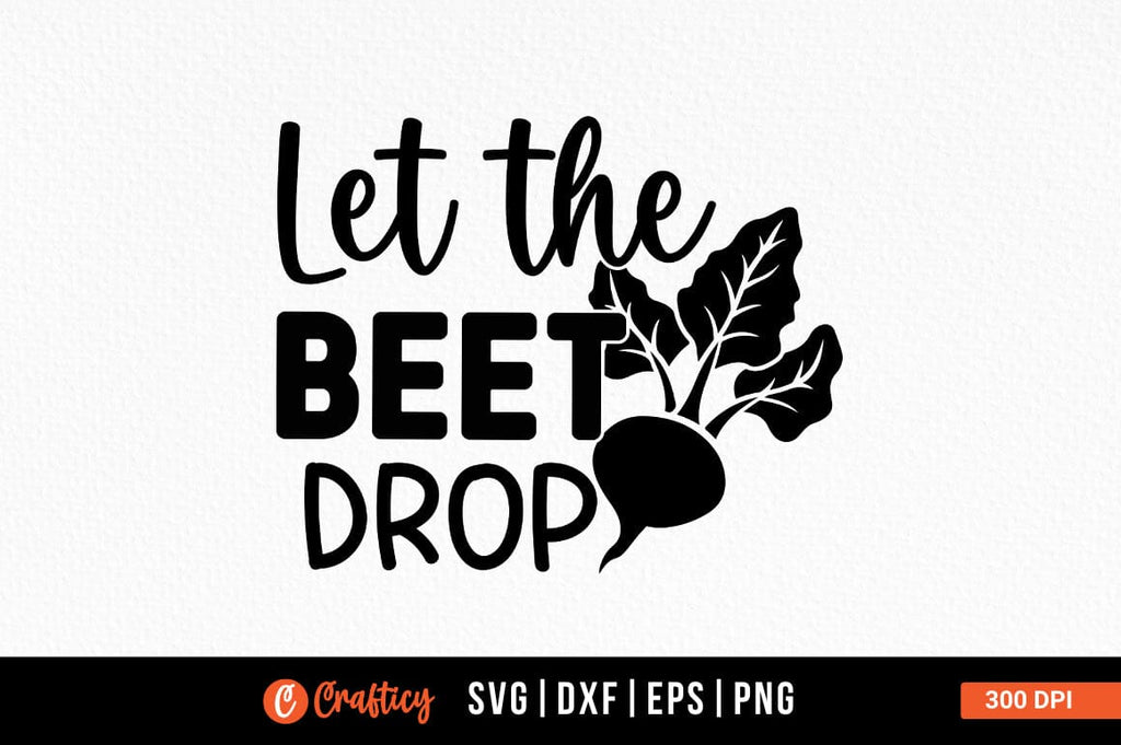 Let the beet drop SVG Design - So Fontsy