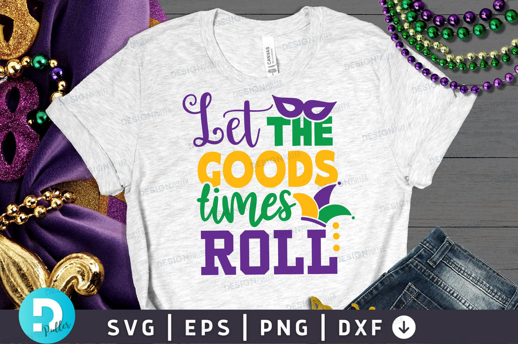 Let the good times roll SVG Design - So Fontsy