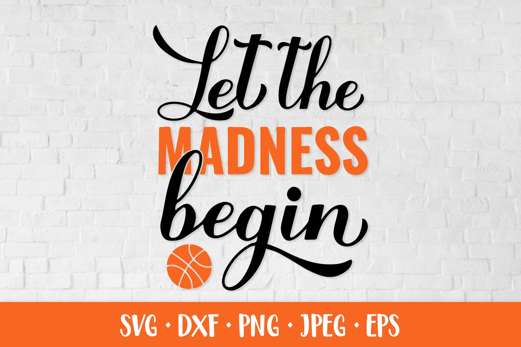 Let the madness begin. March Madness SVG. Basketball design - So Fontsy