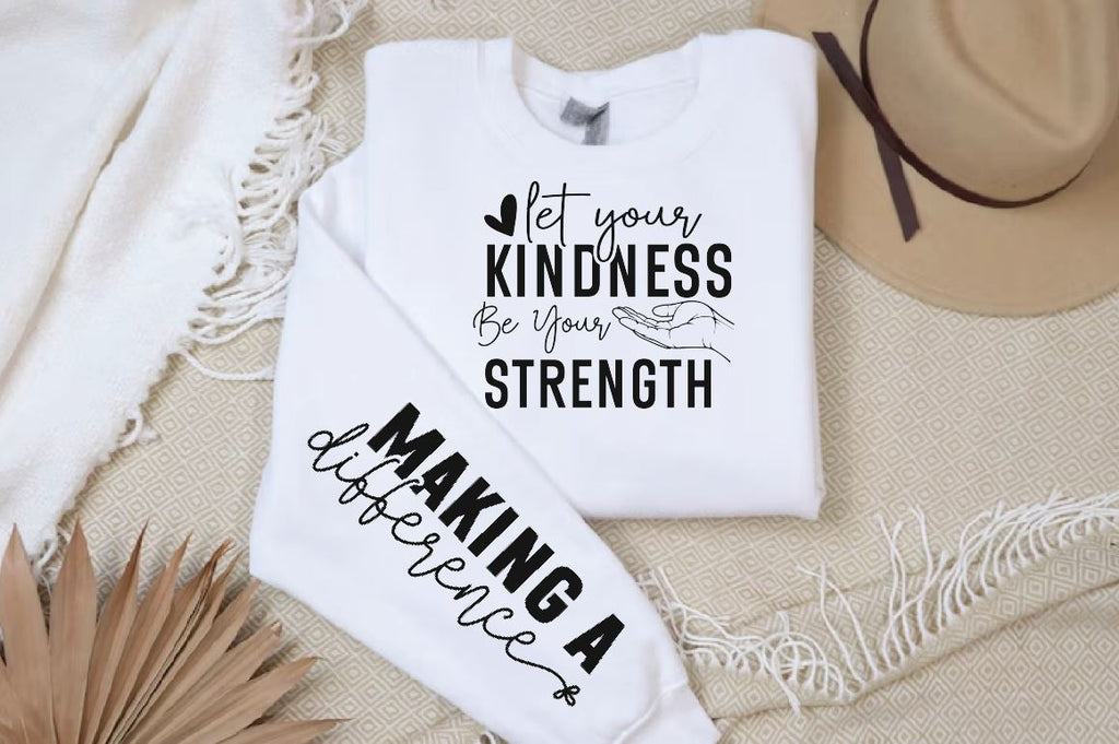 Let Your Kindness Be Your Strength Sleeve SVG Design, Inspirational ...