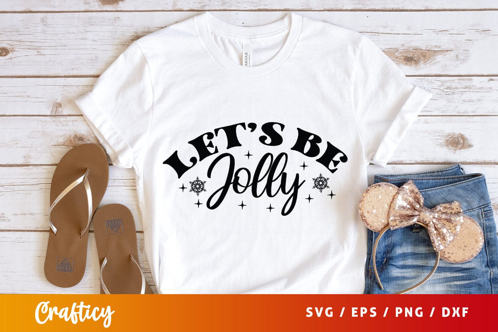 Lets Be Jolly SVG Design - So Fontsy