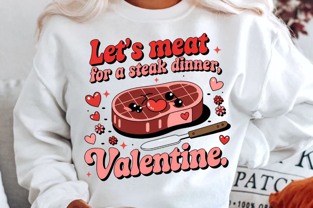 Let’s meat for a steak dinner, Valentine Sublimation T-Shirt Design ...