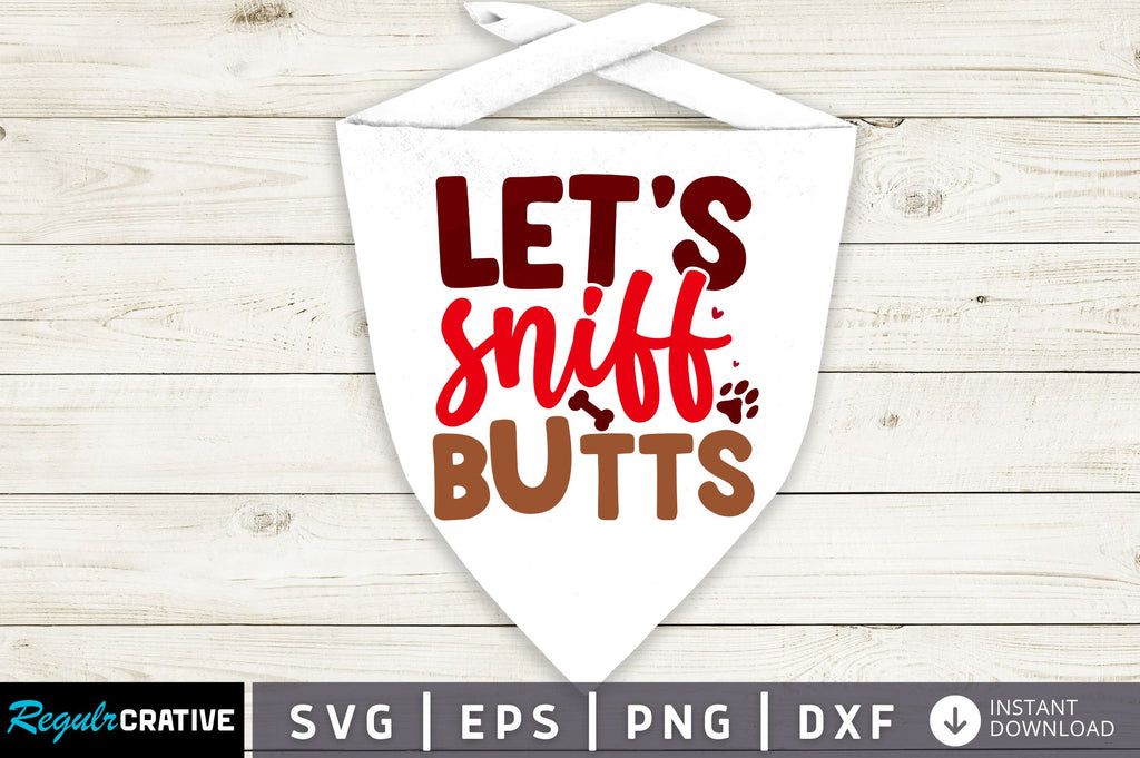 Lets sniff butts SVG Design - So Fontsy