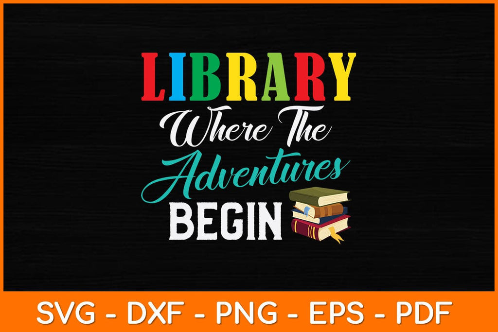 Library Where The Adventures Begin Svg File - So Fontsy