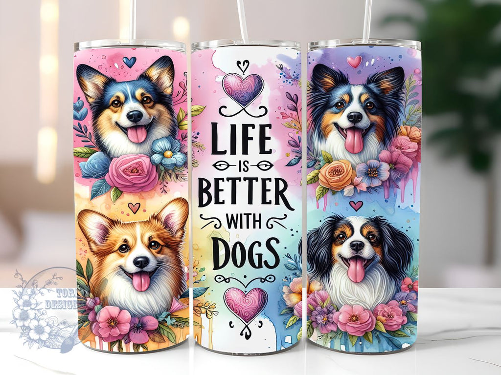 Life Is Better With Dogs 20oz Skinny Tumbler, Dog Love Tumbler Png ...