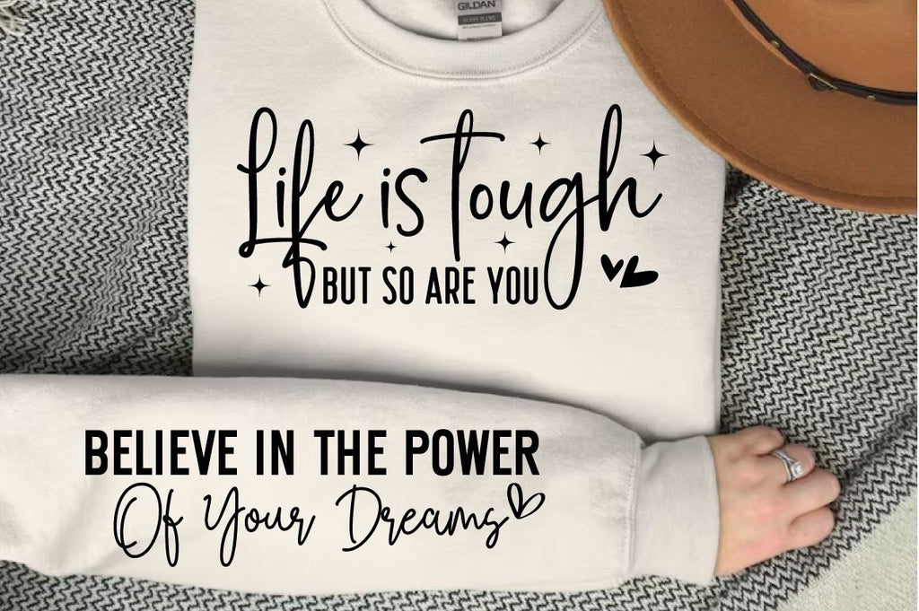 Life is tough but so are you Sleeve SVG dESIGN - So Fontsy