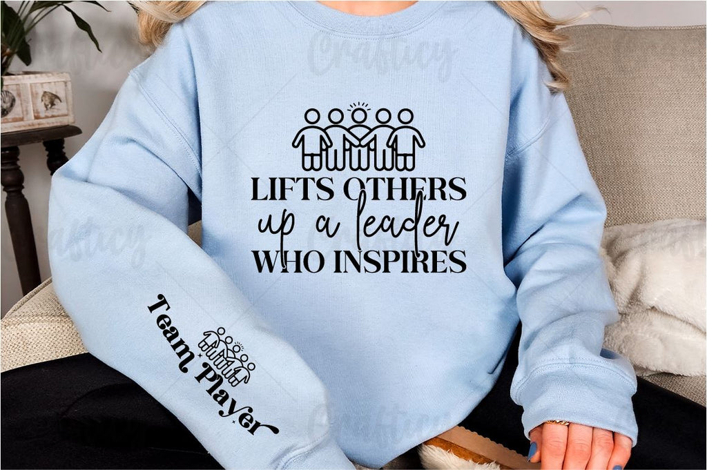 Lifts others up a leader who inspires Sleeve SVG Design - So Fontsy