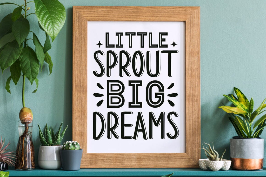Little sprout big dreams SVG Design - So Fontsy