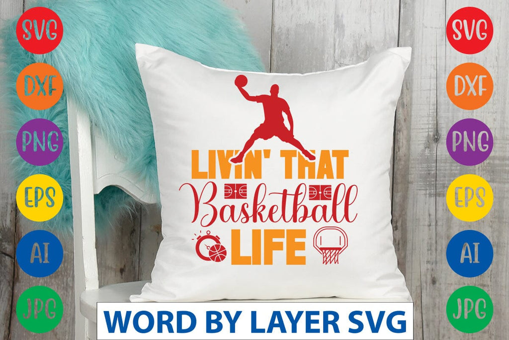 Livin' That Basketball Life svg design - So Fontsy