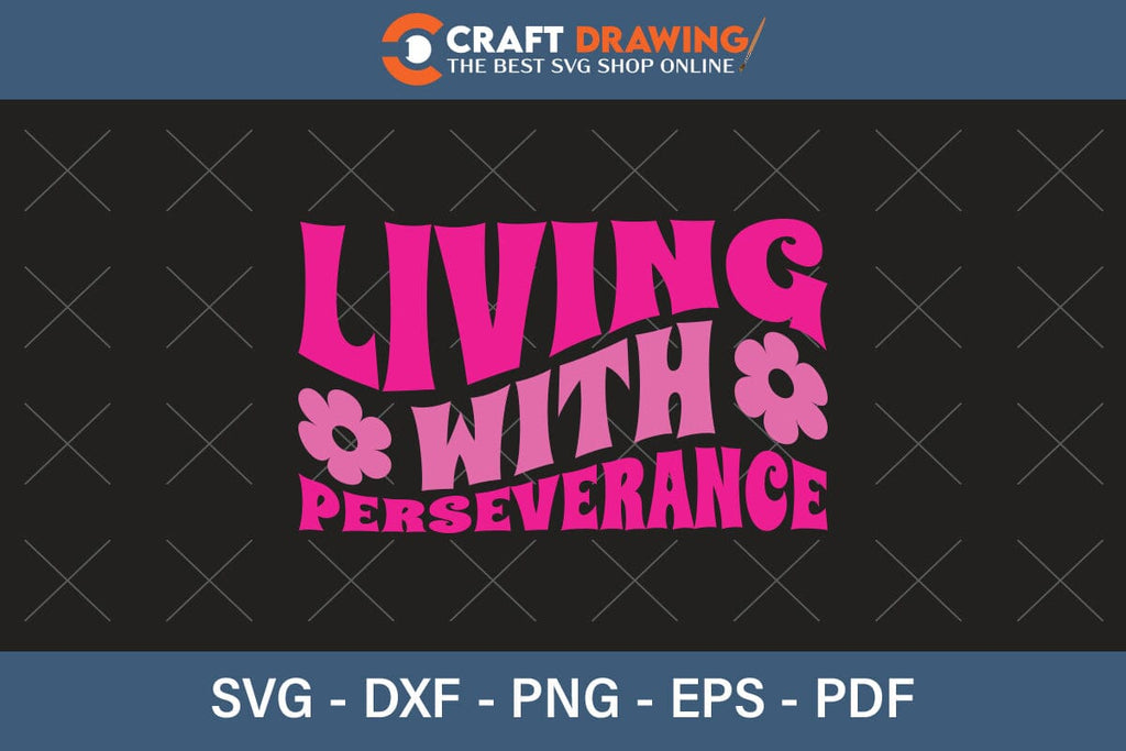 Living With Perseverance Breast Cancer SVG, Pink Awareness Ribbon Svg ...
