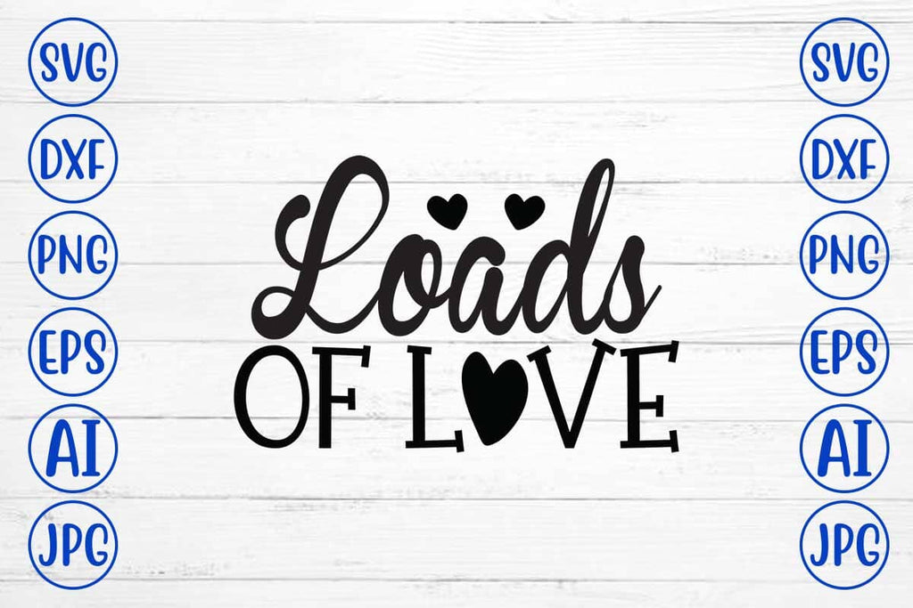 Loads of Love SVG Cut File - So Fontsy