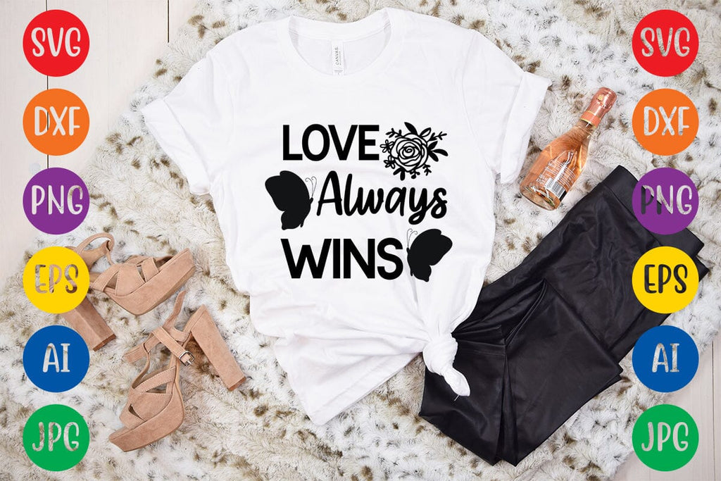Love Always Wins SVG DESIGN - So Fontsy