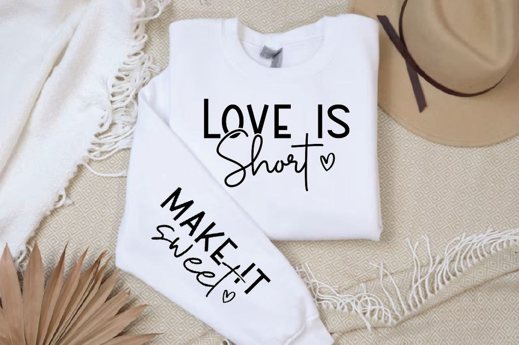 Love is Short Sleeve SVG Design, Inspirational sleeve SVG, Motivational ...