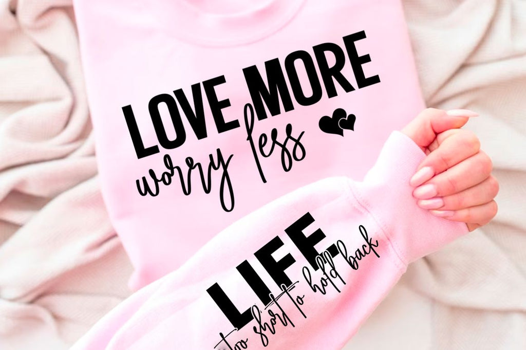Love More Worry Less Sleeve SVG Design - So Fontsy