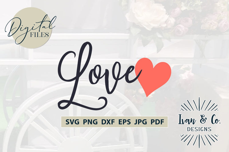 Love SVG Files, Valentine's Day Svg, Valentine Svg, Heart Svg, Cricut ...