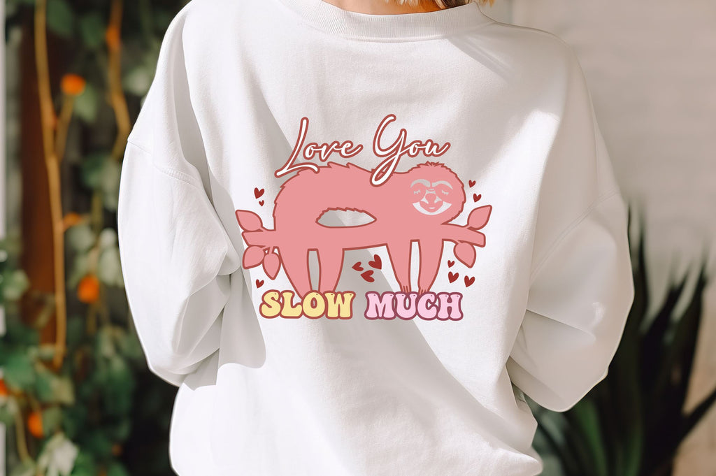 Love You Slow Much svg Design - So Fontsy