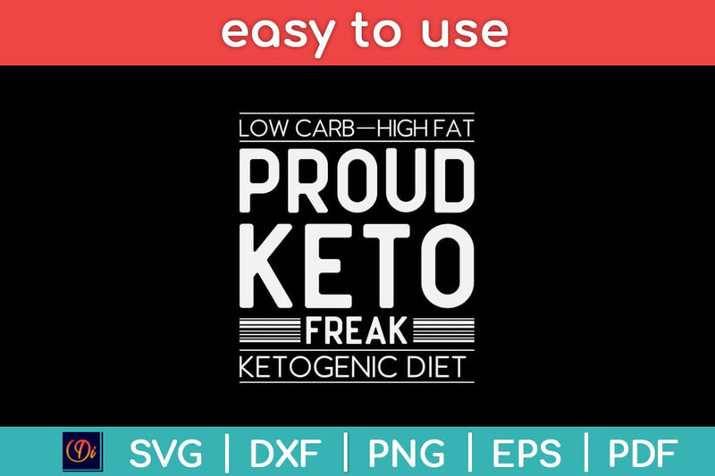 Low Carb High Fat Proud Keto Freak Keto Diet Svg Design - So Fontsy