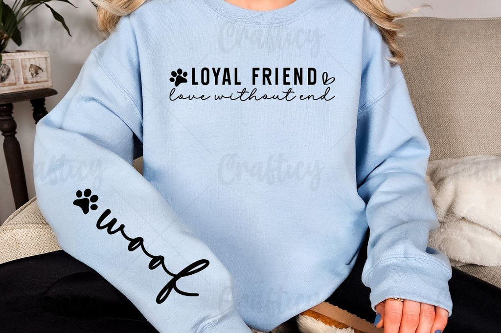 Loyal friend love without end Sleeve SVG Design - So Fontsy