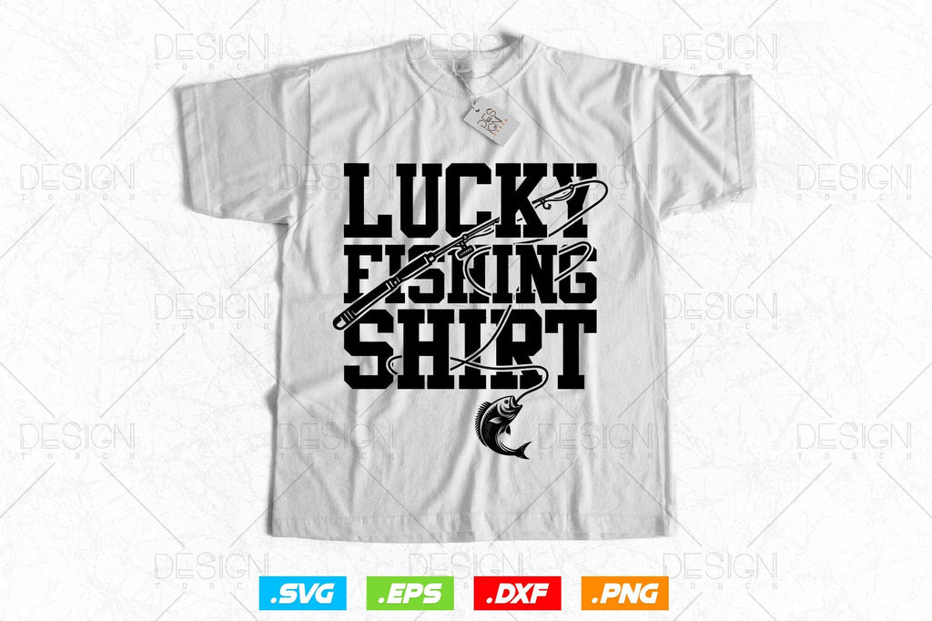 Lucky Fishing Shirt Fisherman Svg Png, Fathers Day Svg, Fish Lover ...