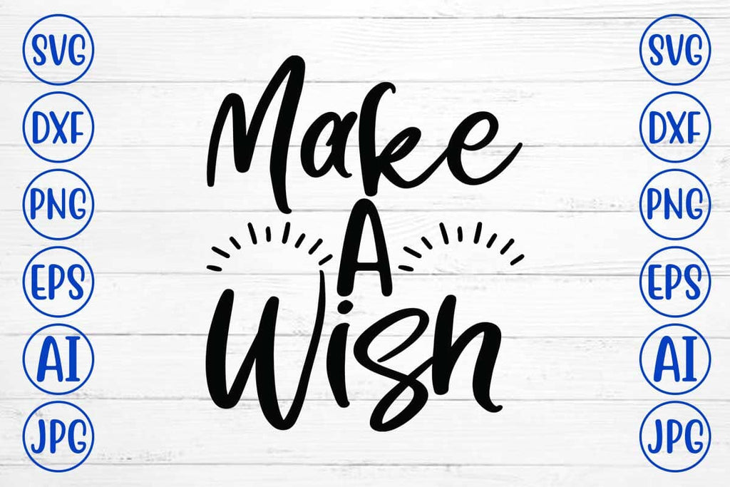 Make A Wish SVG Cut File - So Fontsy