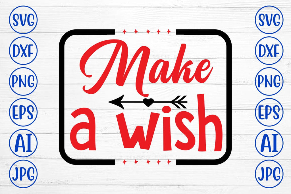 Make A Wish SVG Cut File - So Fontsy