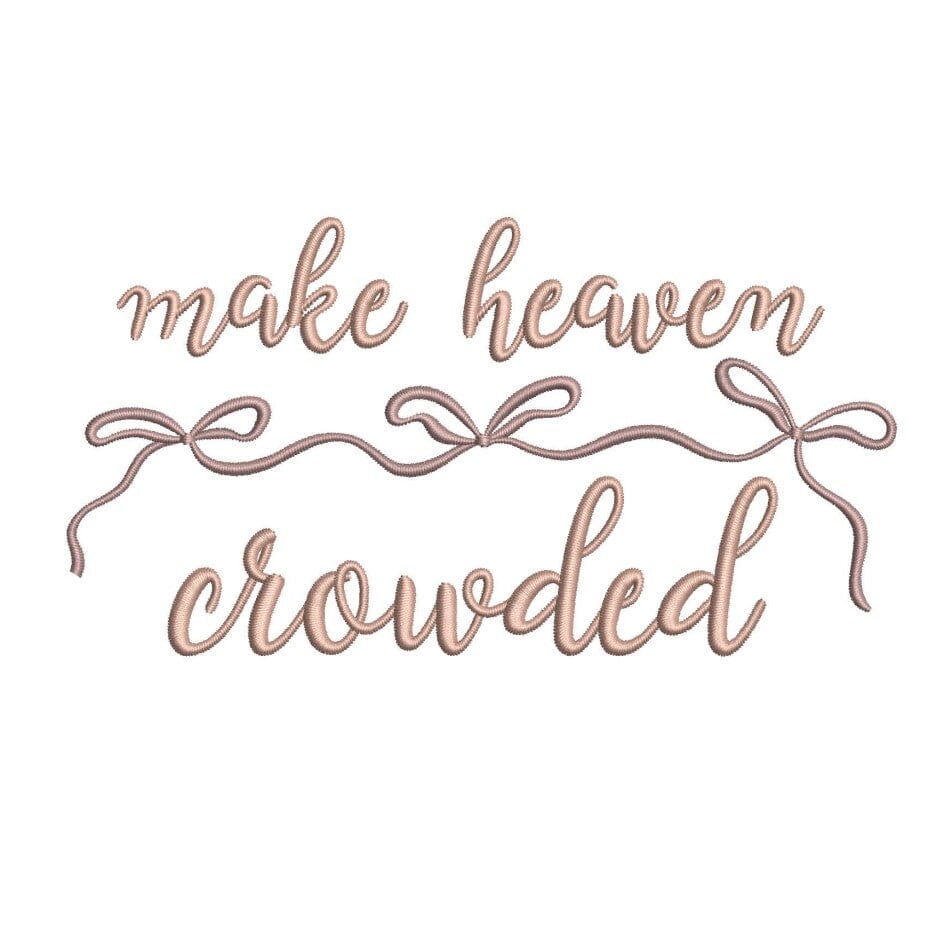 Make Heaven Crowded Embroidery Design, 4 sizes, Instant Download - So ...