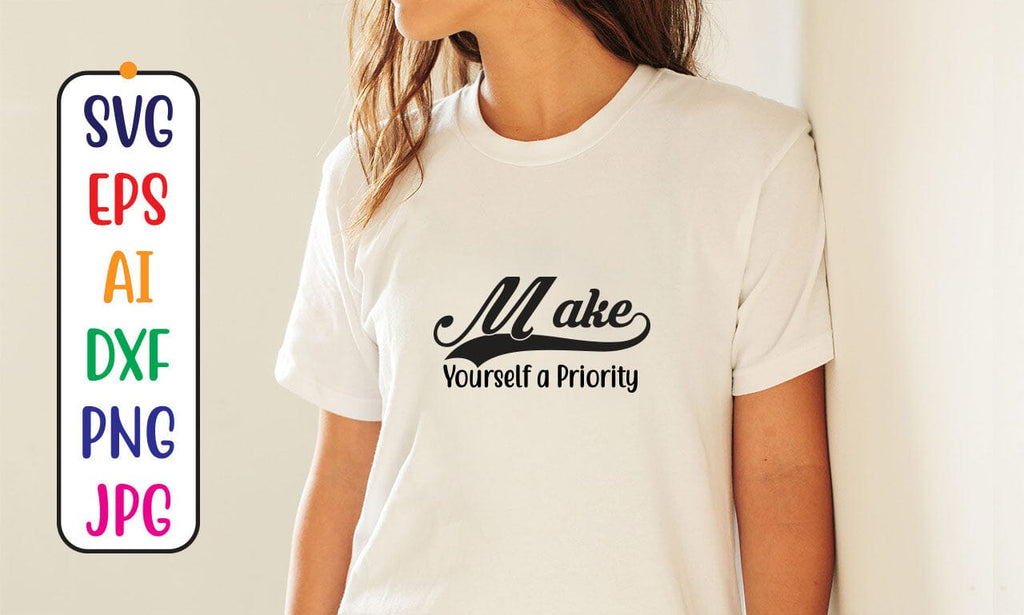 Make Yourself a Priority SVG - So Fontsy