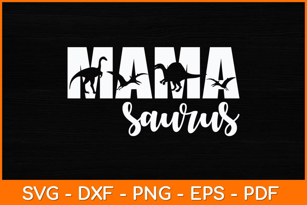Mamasaurus T-rex Dinosaur Funny Mother's Day Svg Design - So Fontsy