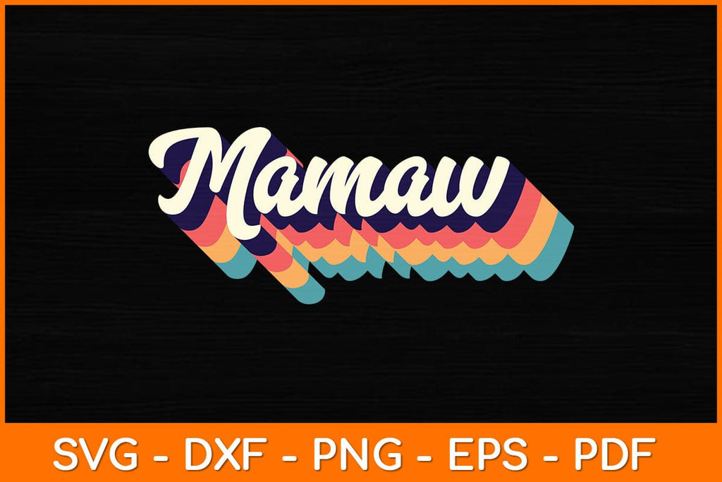 Mamaw Gifts For Grandma Retro Vintage Mother's Day Svg Design - So Fontsy