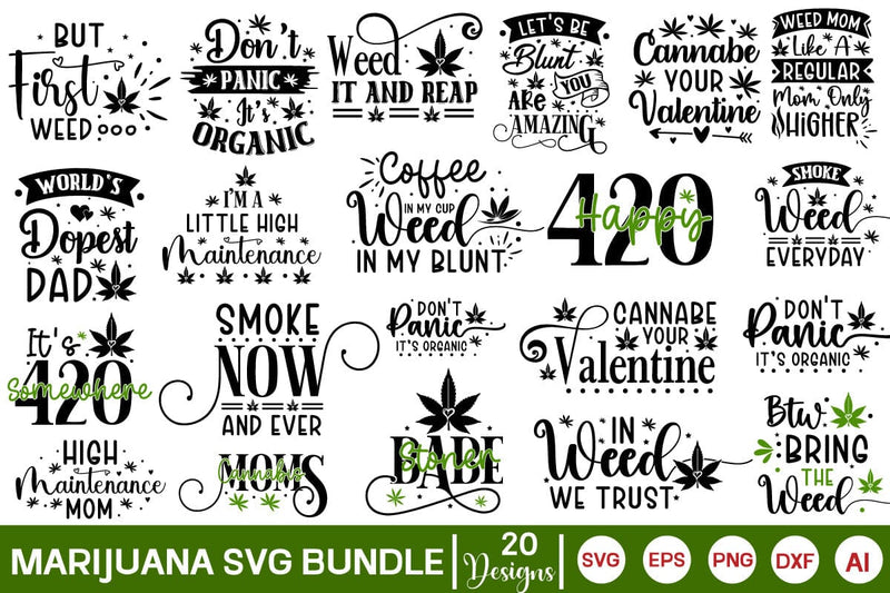 Marijuana SVG Bundle, Weed designs, Funny Cannabis quotes, SVGs,Quotes ...