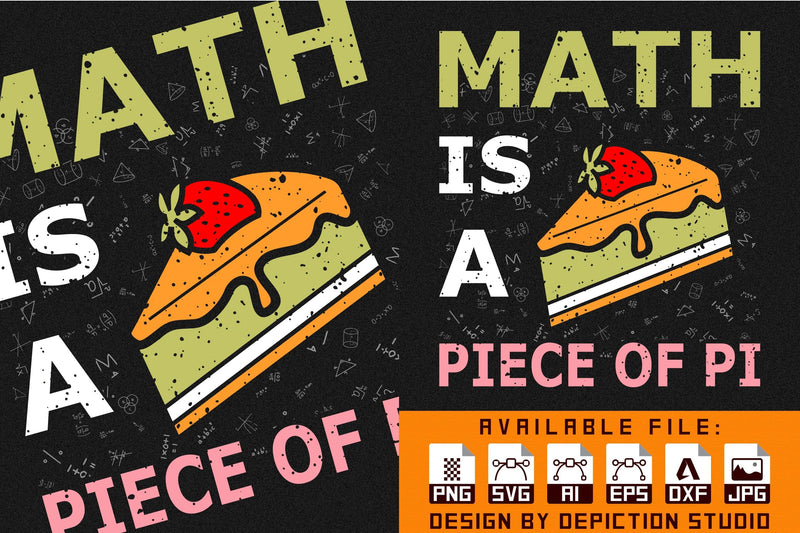Math Is A Piece Of Pi T-Shirt, Pie Cake Shirt, Pie Shirt Print Template ...