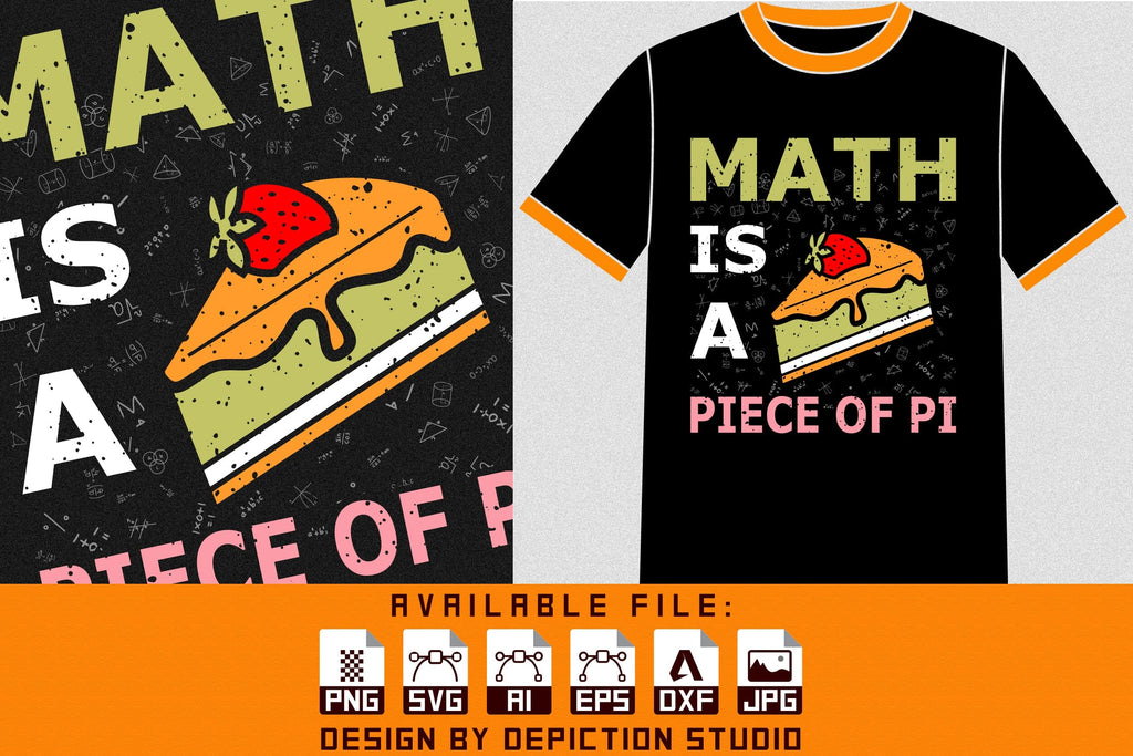 Math Is A Piece Of Pi T-Shirt, Pie Cake Shirt, Pie Shirt Print Template ...
